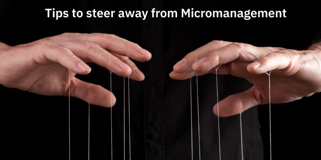 Micromanagement: The Signs and How to Fix It