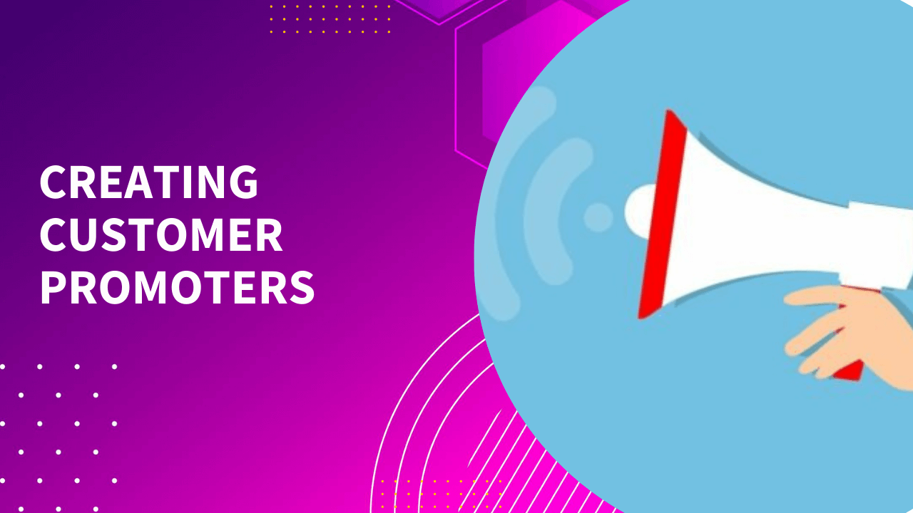 Creating Customer Promoters - GlobalGyan Leadership Academy