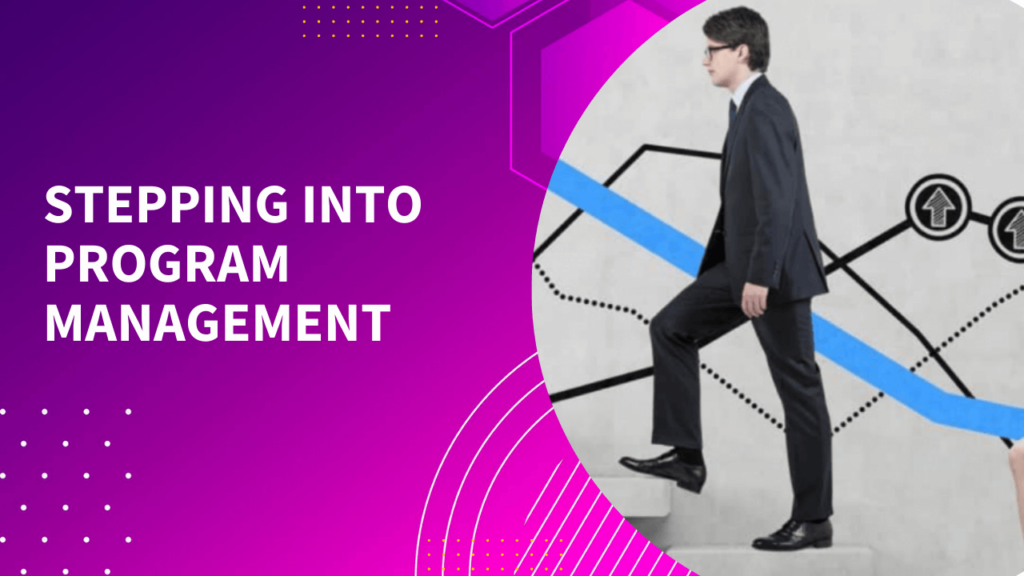 Stepping into Program Management - GlobalGyan Leadership Academy