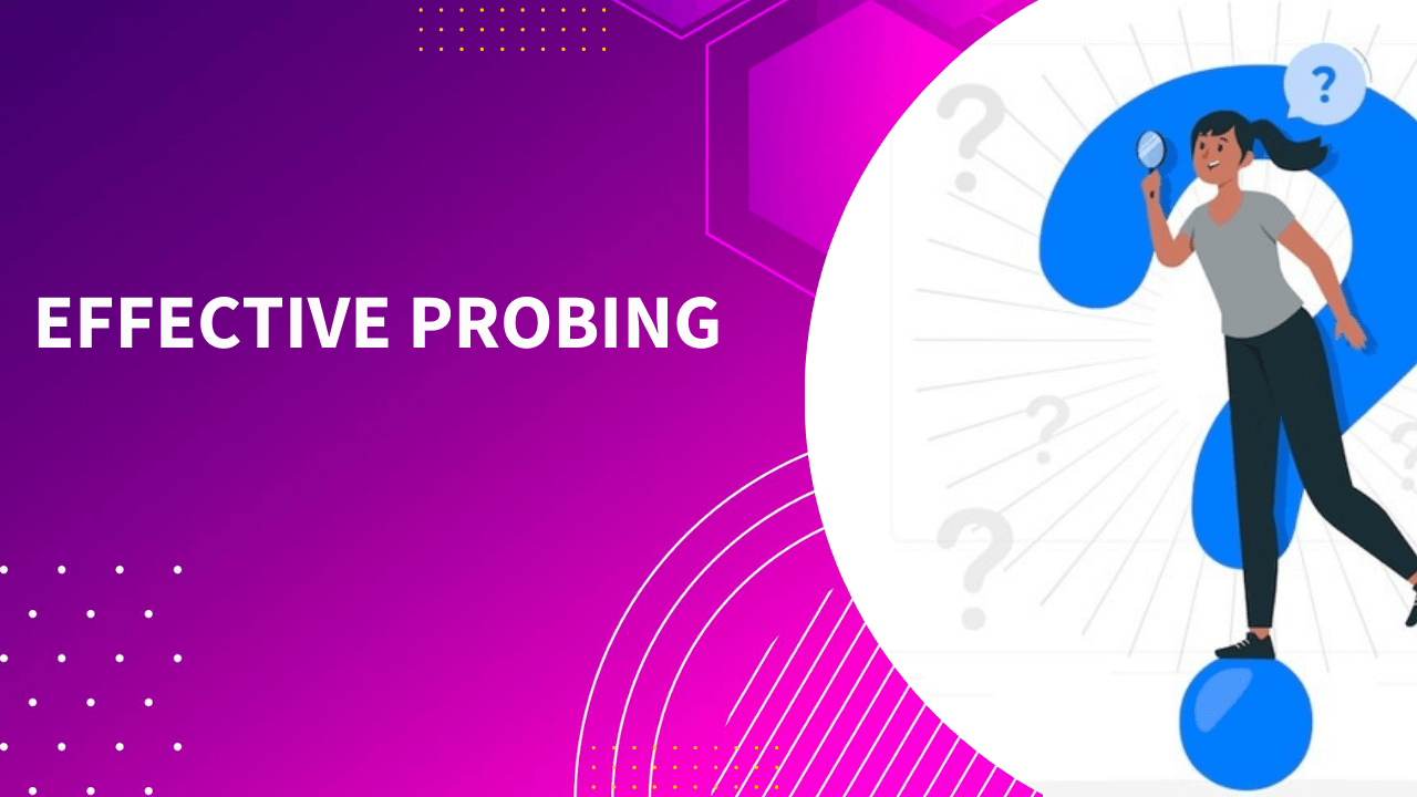 Effective Probing - GlobalGyan Leadership Academy